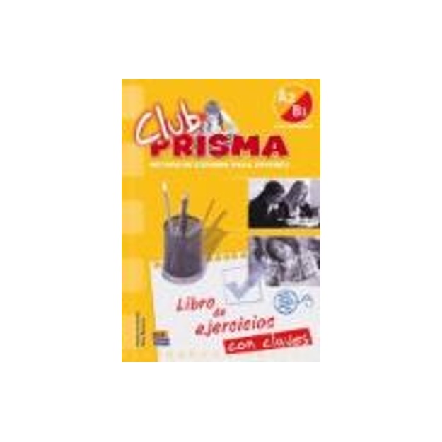 CLUB PRISMA A2 + B1 INICIAL EJERCICIOS CON CLAVES